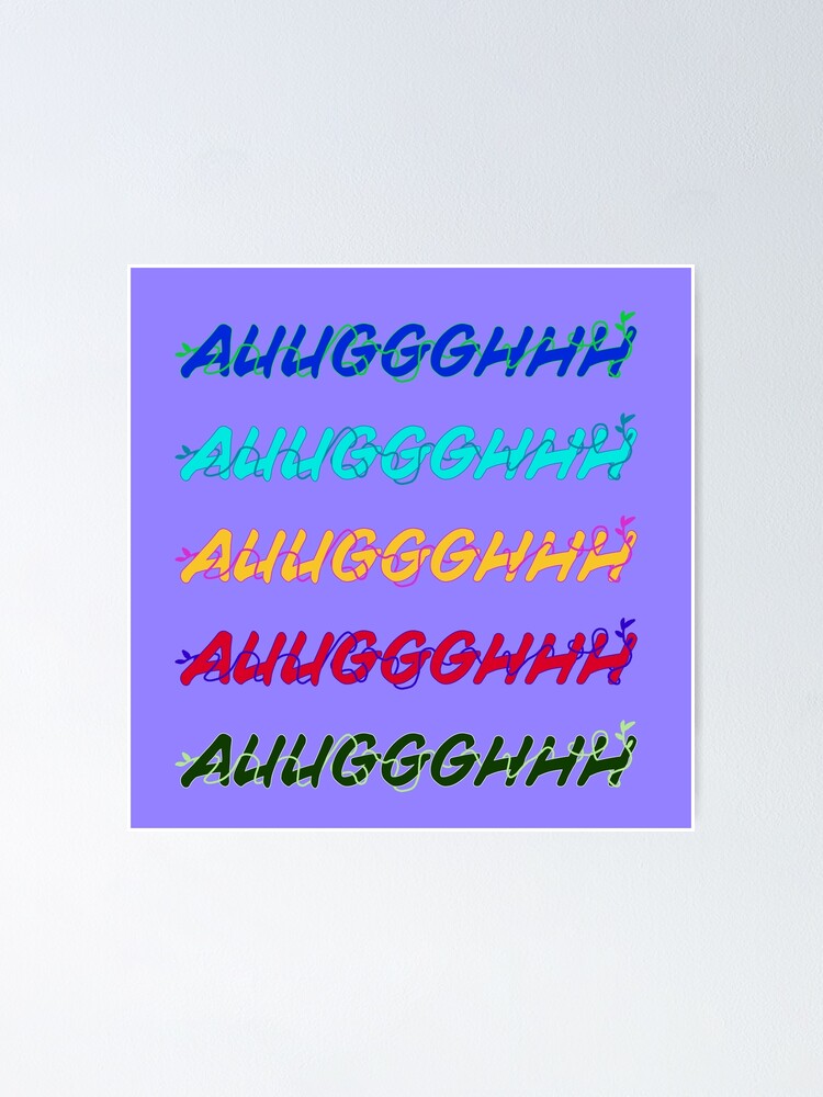 "AUGH Meme Design" Poster for Sale by isoAzure | Redbubble