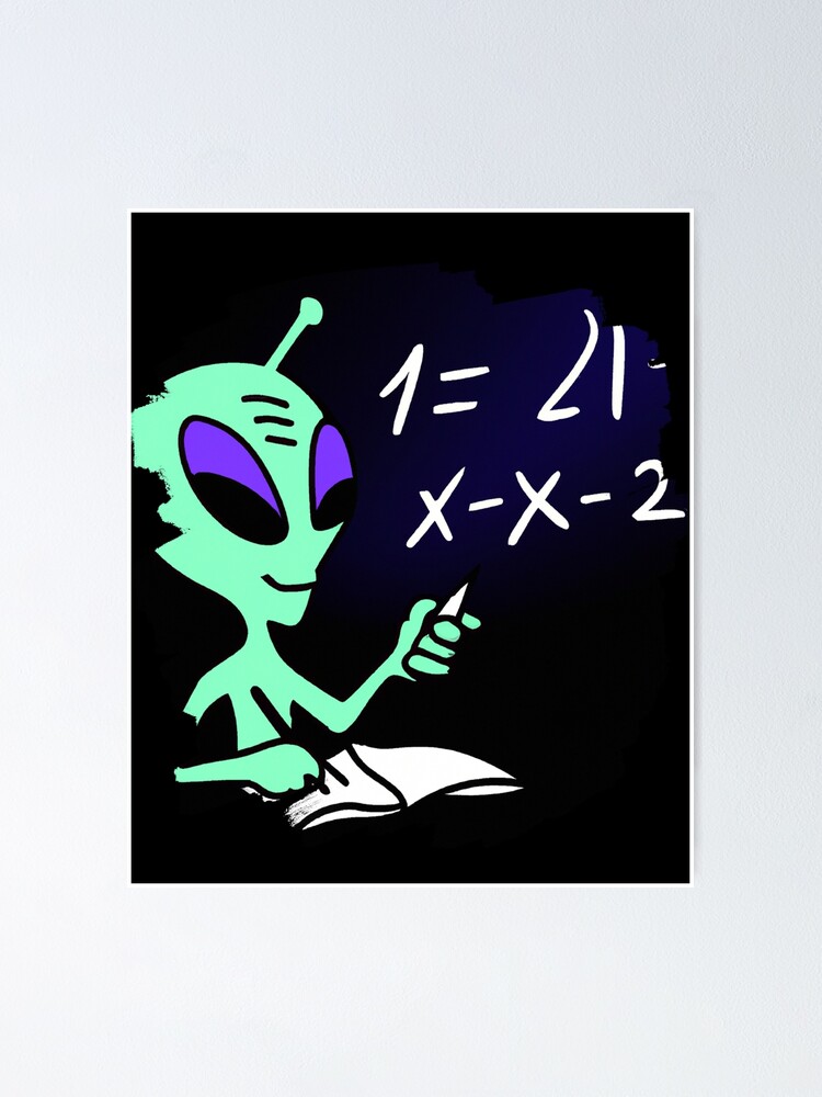"Alien Studying Solving Math Science Physics Equations School" Poster ...