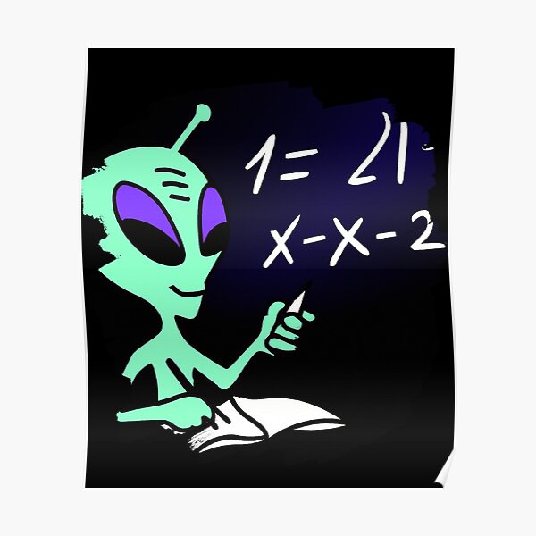 "Alien Studying Solving Math Science Physics Equations School" Poster ...