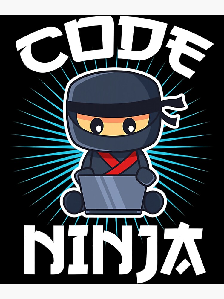 Code Ninja Programmer Coder Computer Programming Coding Poster For Sale By Growingcabana22