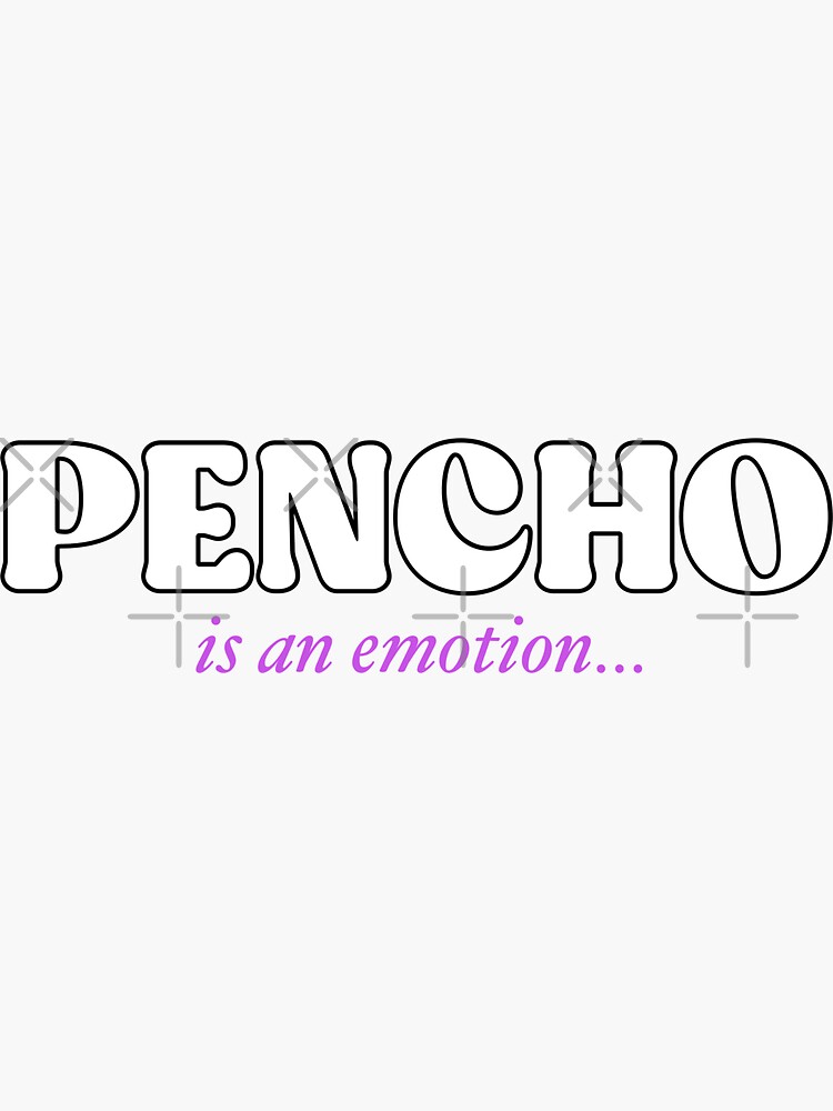 "Pencho is an emotion " Sticker for Sale by singhsprdsmile | Redbubble