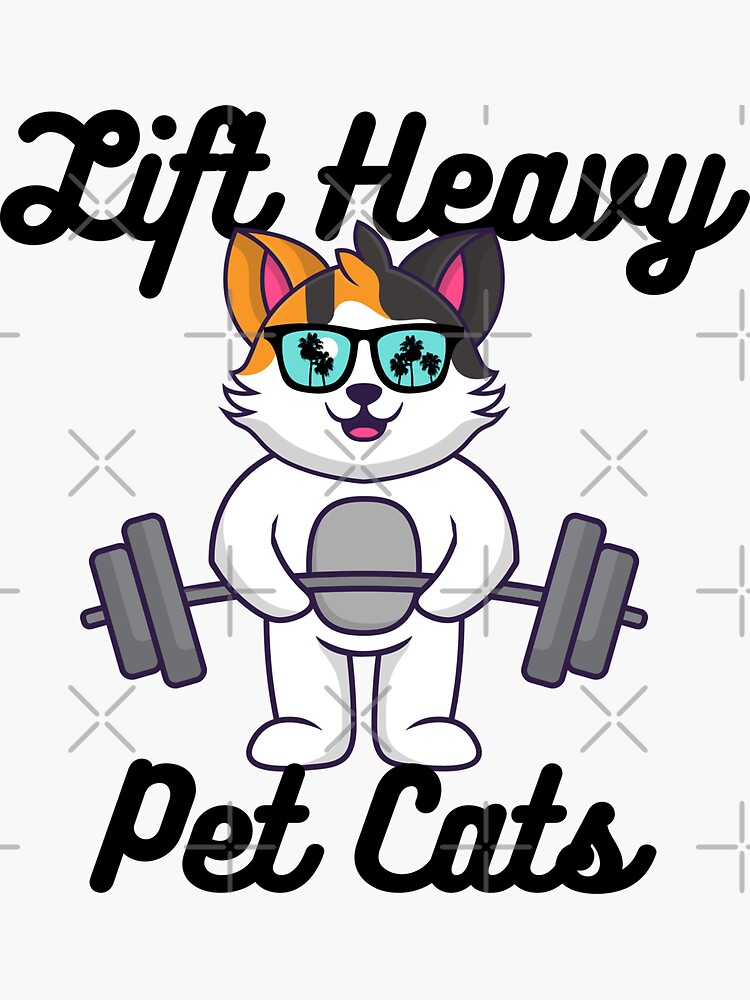 "Lift Heavy Pet Cats Funny Cat Fitness" Sticker for Sale by TheWildFlix ...