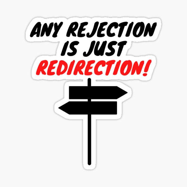 "Any rejection is just redirection" Sticker for Sale by tattooclumsey ...