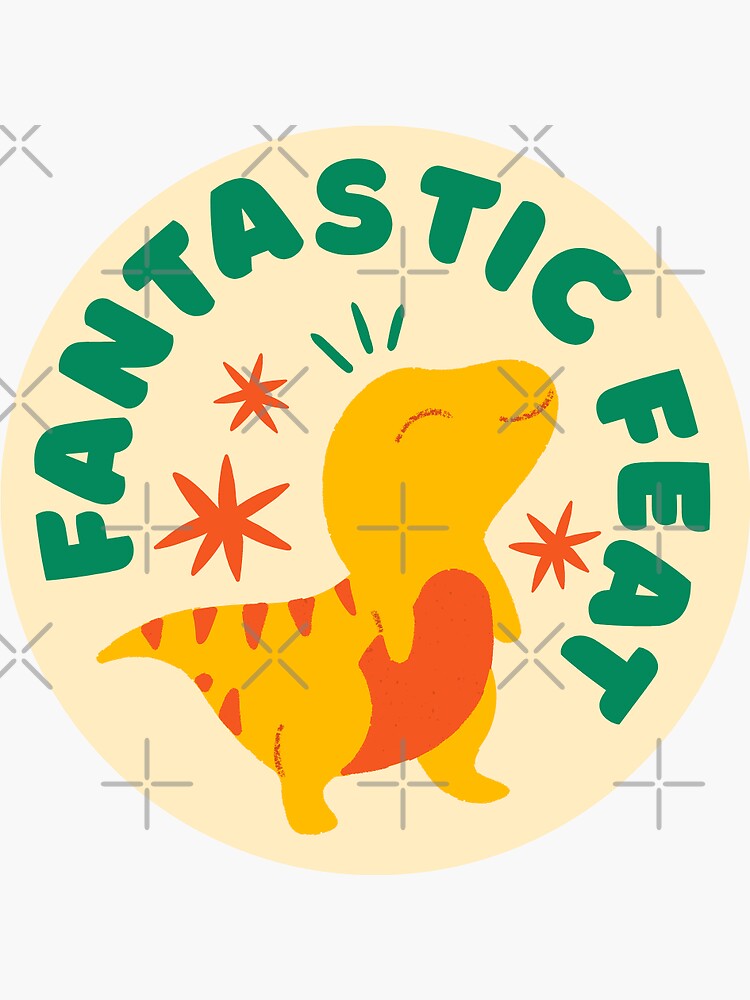 "Fantastic feat, a cute dinosaur sticker, motivation feedback sticker ...