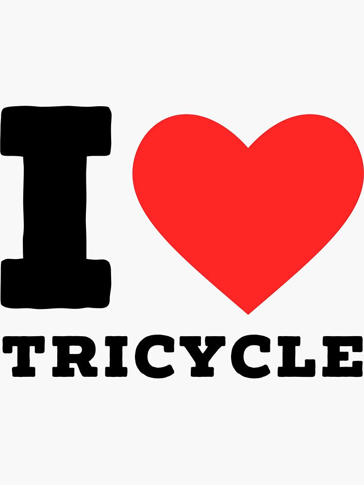 "I love tricycle" Sticker for Sale by ilovewhateva | Redbubble