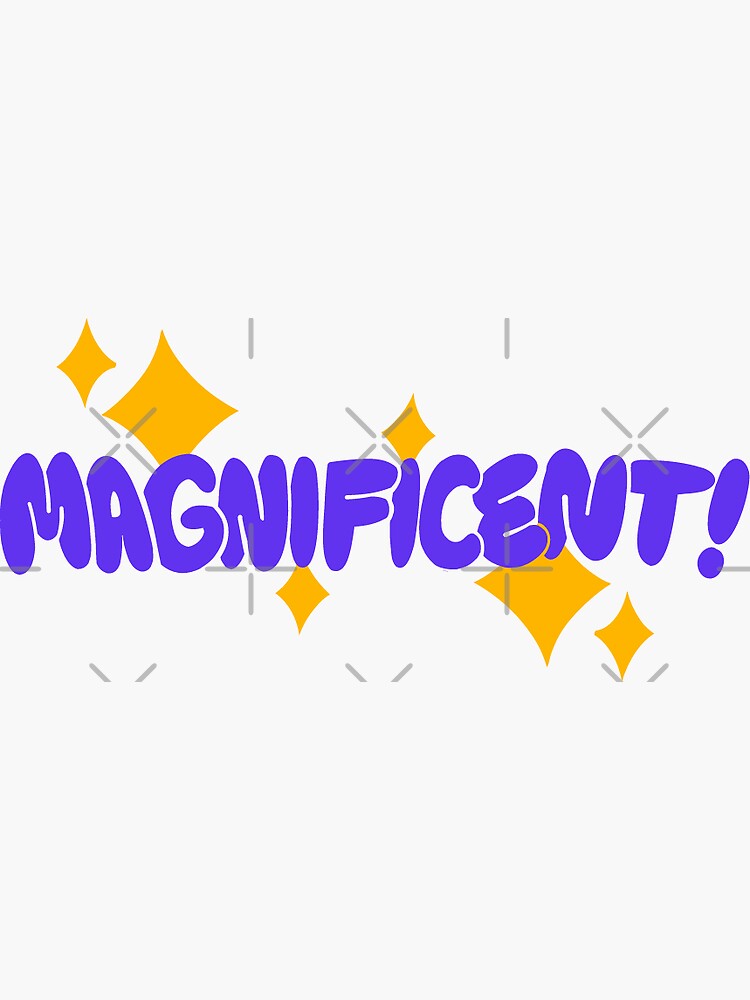 "Magnificent Sticker, motivation feedback sticker" Sticker for Sale by ...