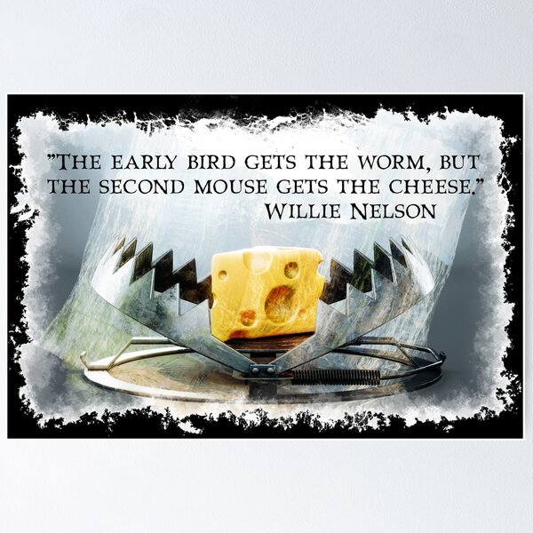 "Funny Early Bird Gets The Worm, But the Second Mouse Gets the Cheese ...