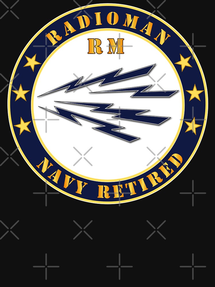 "Navy - Radioman - RM - Navy - Retired" T-shirt for Sale by twix123844 ...