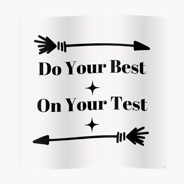 "Do Your Best On Your Test" Poster for Sale by MyShops22 | Redbubble