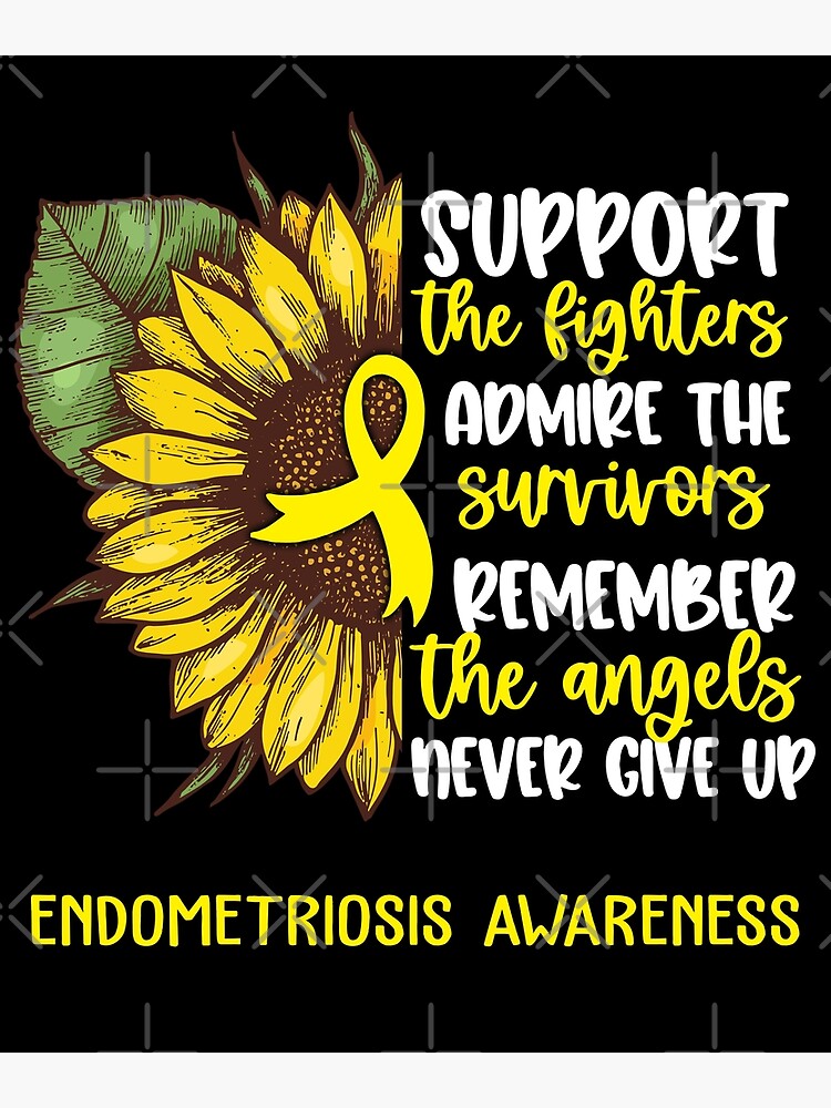 "Endometriosis Awareness - Support the Fighters Admire the Survivors ...