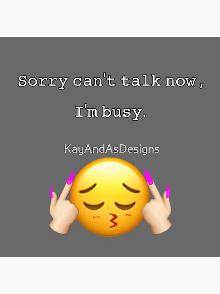"Busy Emoji " Poster for Sale by KayAndAsDesigns | Redbubble