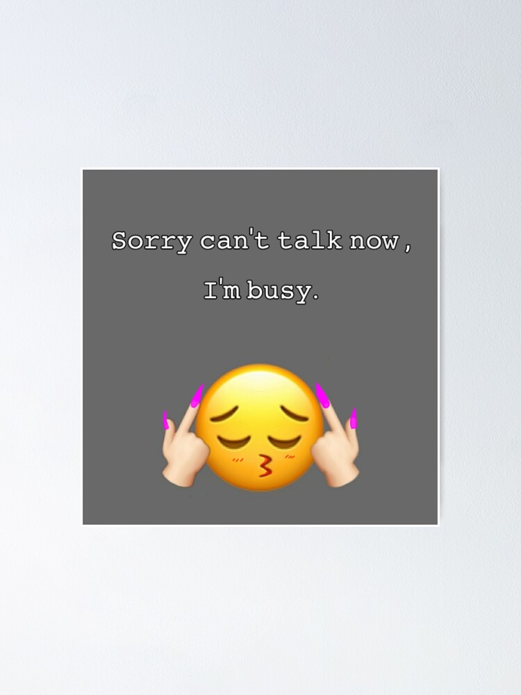 "Busy Emoji " Poster for Sale by KayAndAsDesigns | Redbubble
