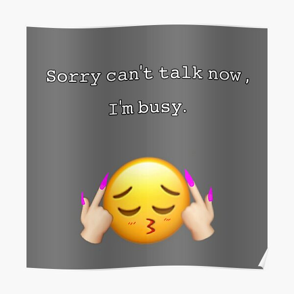 "Busy Emoji " Poster for Sale by KayAndAsDesigns | Redbubble