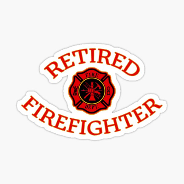 "Retired FireFighter" Sticker for Sale by AlissaMolderArt | Redbubble