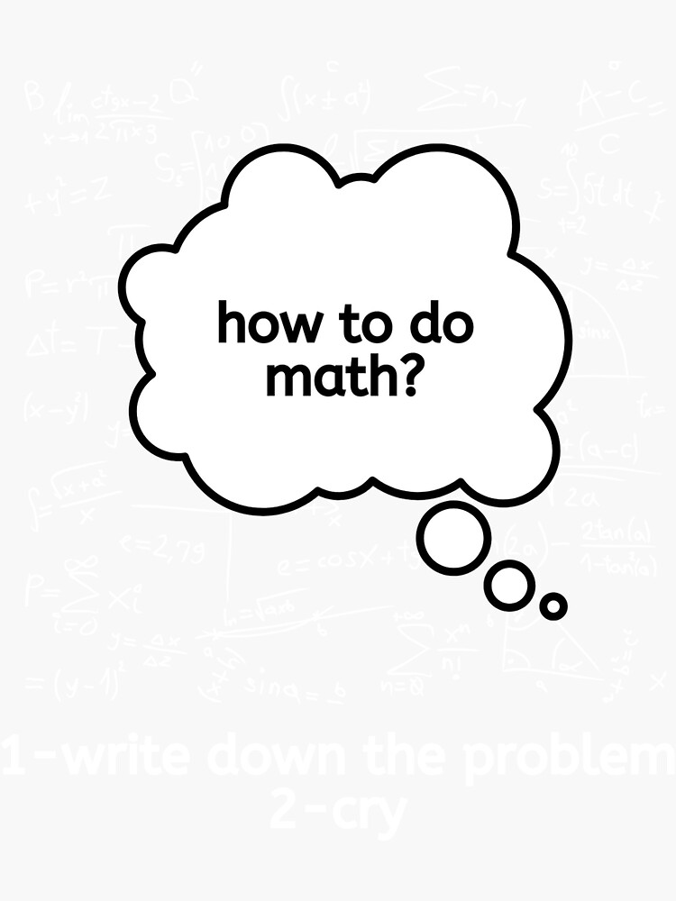 "how to do math?" Sticker for Sale by magedmagdyyy | Redbubble