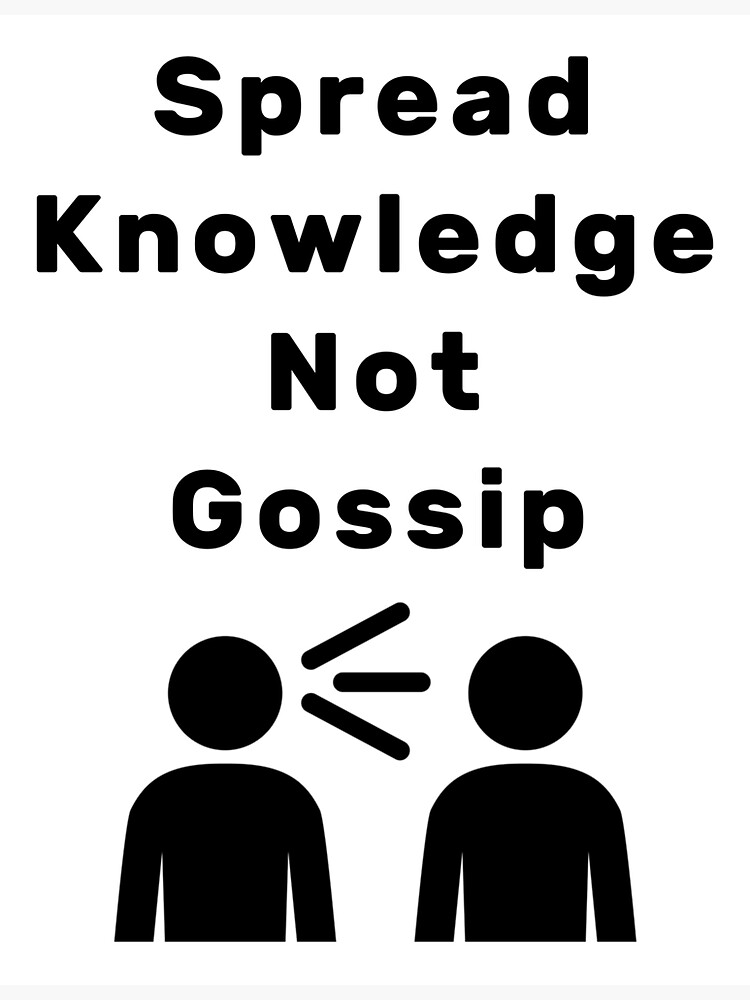 "Spread Knowledge Not Gossip" Sticker for Sale by NameThatShirt | Redbubble