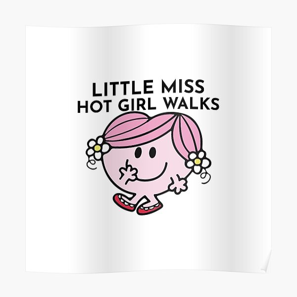 "Little Miss Hot Girl Walks" Poster for Sale by BoldNFresh | Redbubble