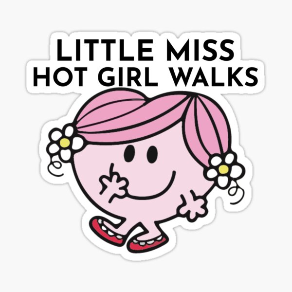 "Little Miss Hot Girl Walks" Sticker for Sale by BoldNFresh | Redbubble