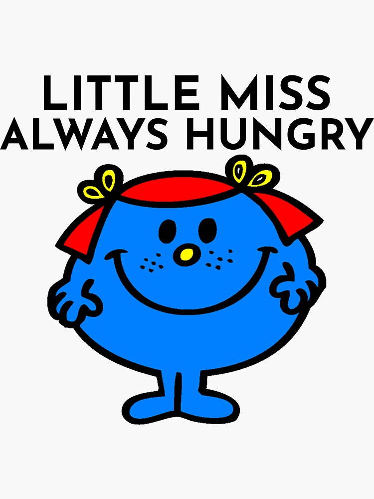 "Little Miss Always Hungry" Sticker for Sale by BoldNFresh | Redbubble