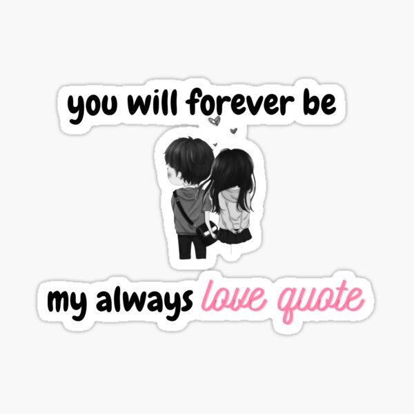 "you will forever be my always love quote" Sticker for Sale by anouar ...