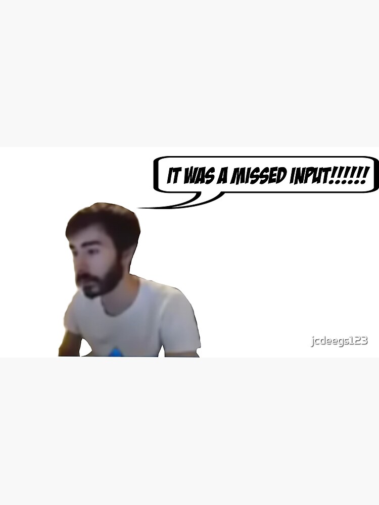 "IT WAS A MISSED INPUT!!!! CALM DOWN!!!!!" Poster for Sale by ...