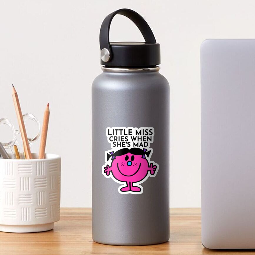"Little Miss Cries When Shes Mad" Sticker for Sale by BoldNFresh ...