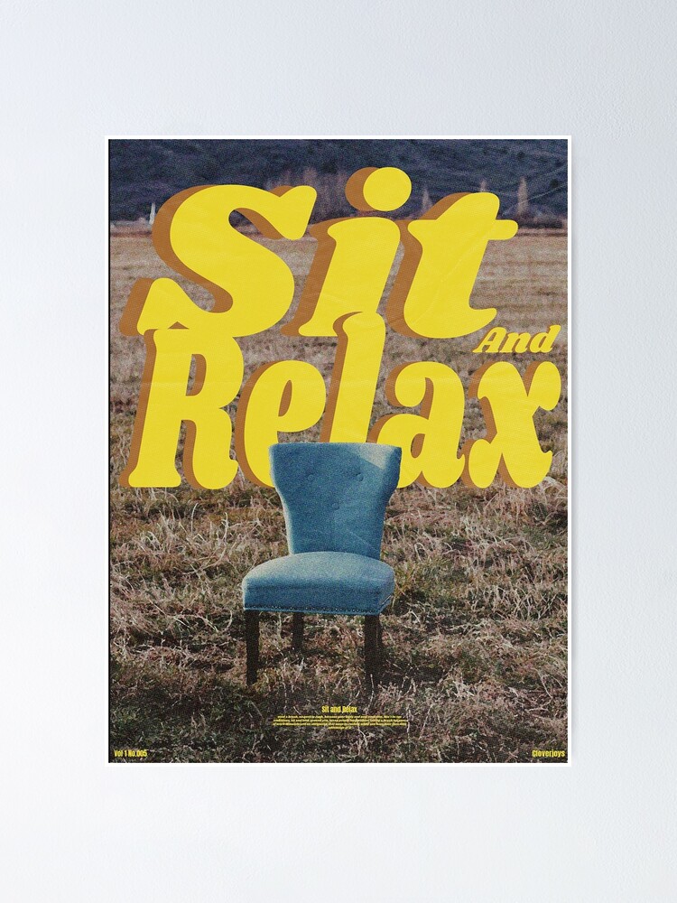 "Sit And Relax Design Streetwear." Poster for Sale by Cloverjoys ...