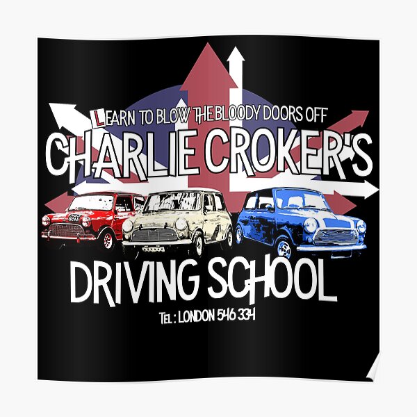"Charlie Croker’s Driving School : Inspired by The Italian Job" Poster ...