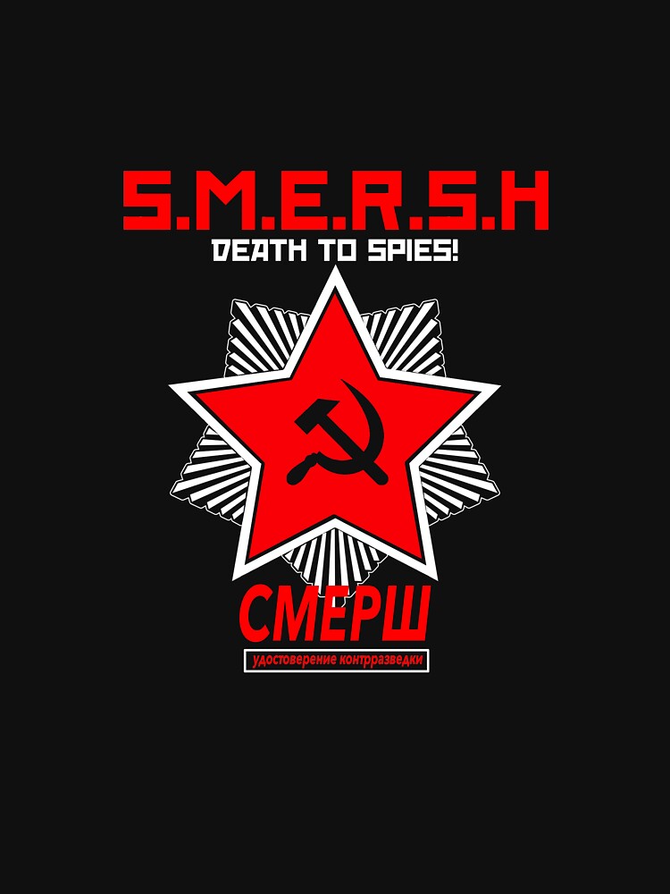"SMERSH - Death To Spies! : Inspired By James Bond" T-shirt for Sale by ...