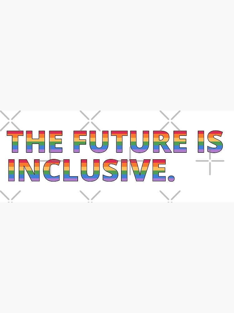 "The Future Is Inclusive Rainbow Pride FlagText" Poster for Sale by ...