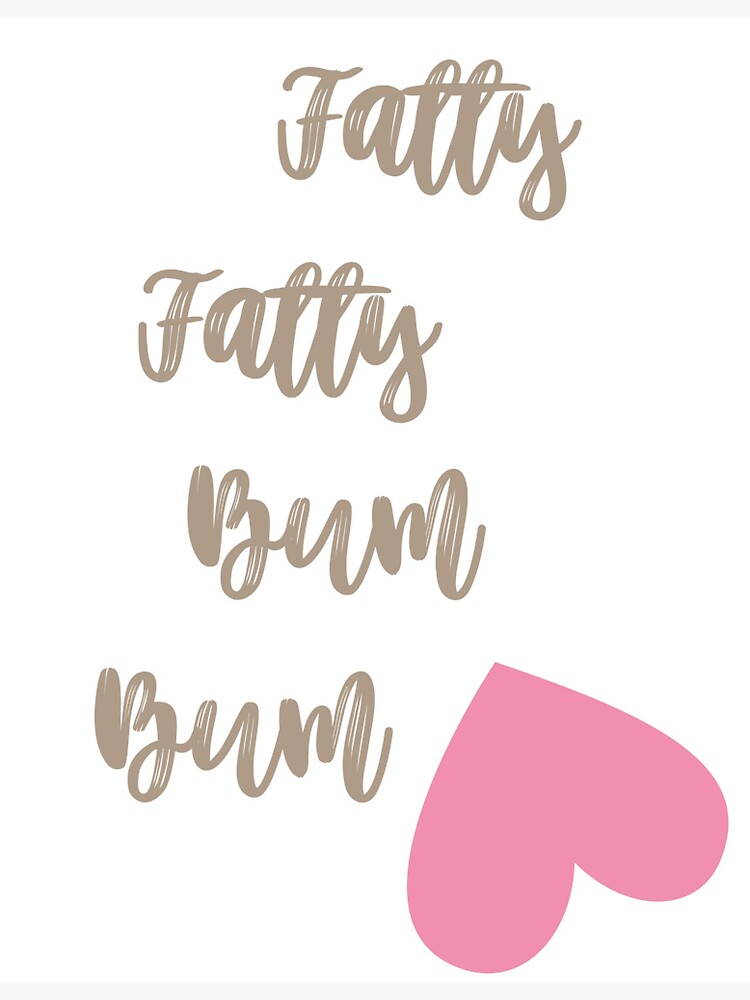 "Fatty fatty bum bum " Sticker for Sale by NewPages | Redbubble