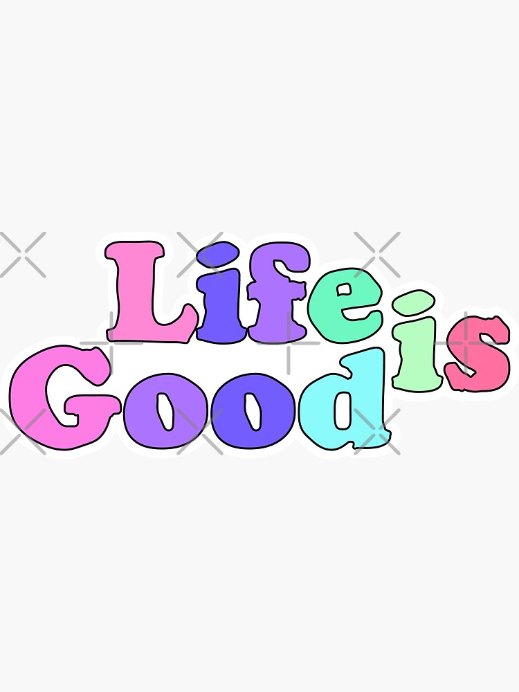"Life is good sticker" Sticker for Sale by kanhadesign | Redbubble