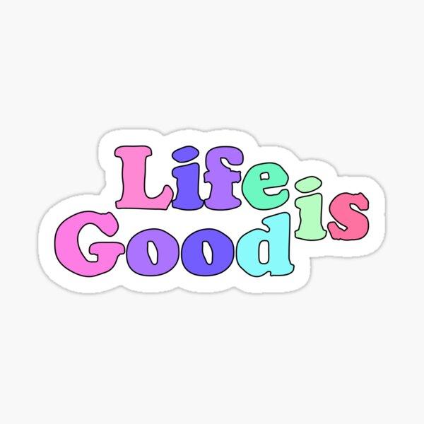 "Life is good sticker" Sticker for Sale by kanhadesign | Redbubble