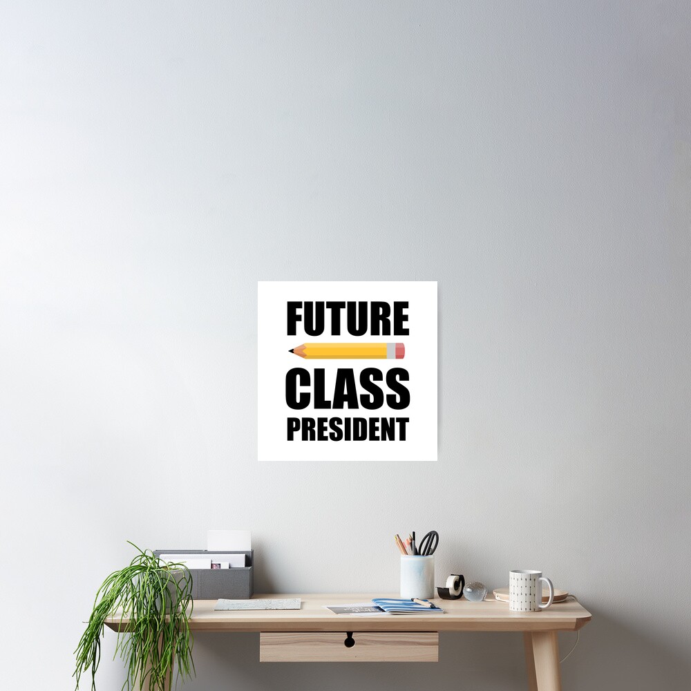 "Future Class President" Poster by TheBestStore | Redbubble