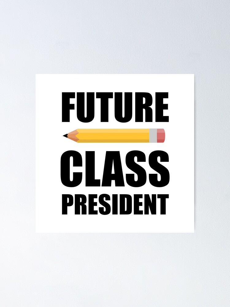 "Future Class President" Poster by TheBestStore | Redbubble