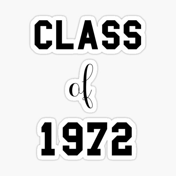 "Class of 1972" Sticker for Sale by LonoLo | Redbubble