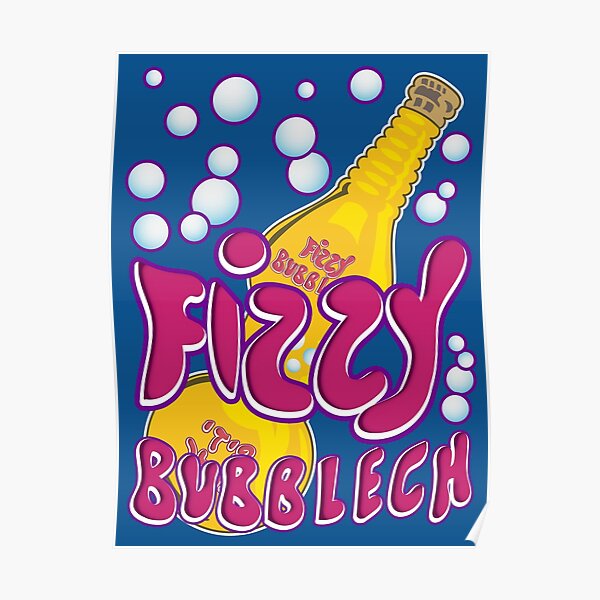 "Fizzy Bubblech" Poster for Sale by McPod | Redbubble