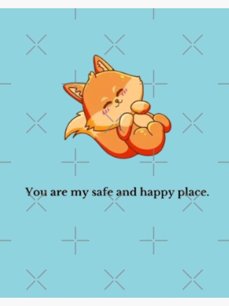 "you are my safe and happy place" Poster for Sale by Hydro4Design ...