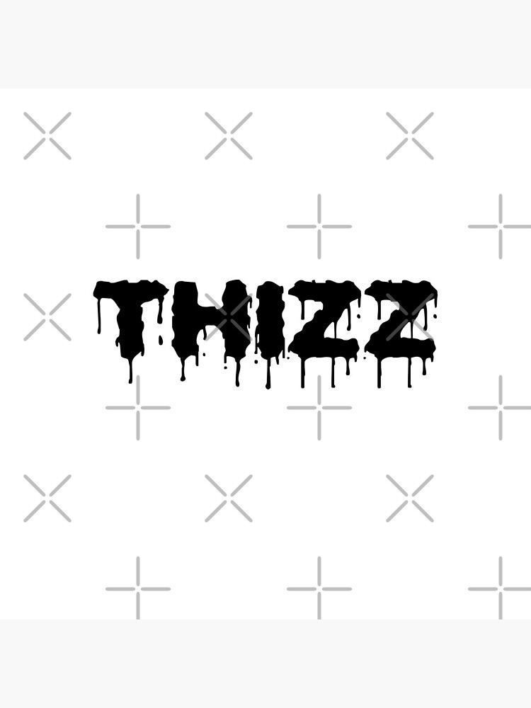 "Thizz (Black)" Poster by Johzhn | Redbubble