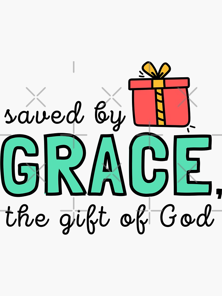 "Saved by Grace (Bible verse)" Sticker for Sale by CherieTree | Redbubble