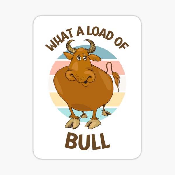 "What a Load of Bull" Sticker for Sale by FunnyFactDesign | Redbubble