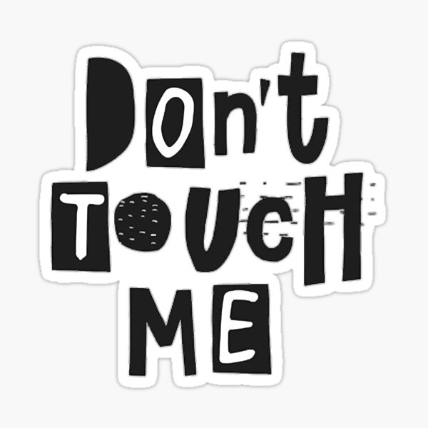 "Don_t Touch me" Sticker for Sale by HideSeekyd | Redbubble