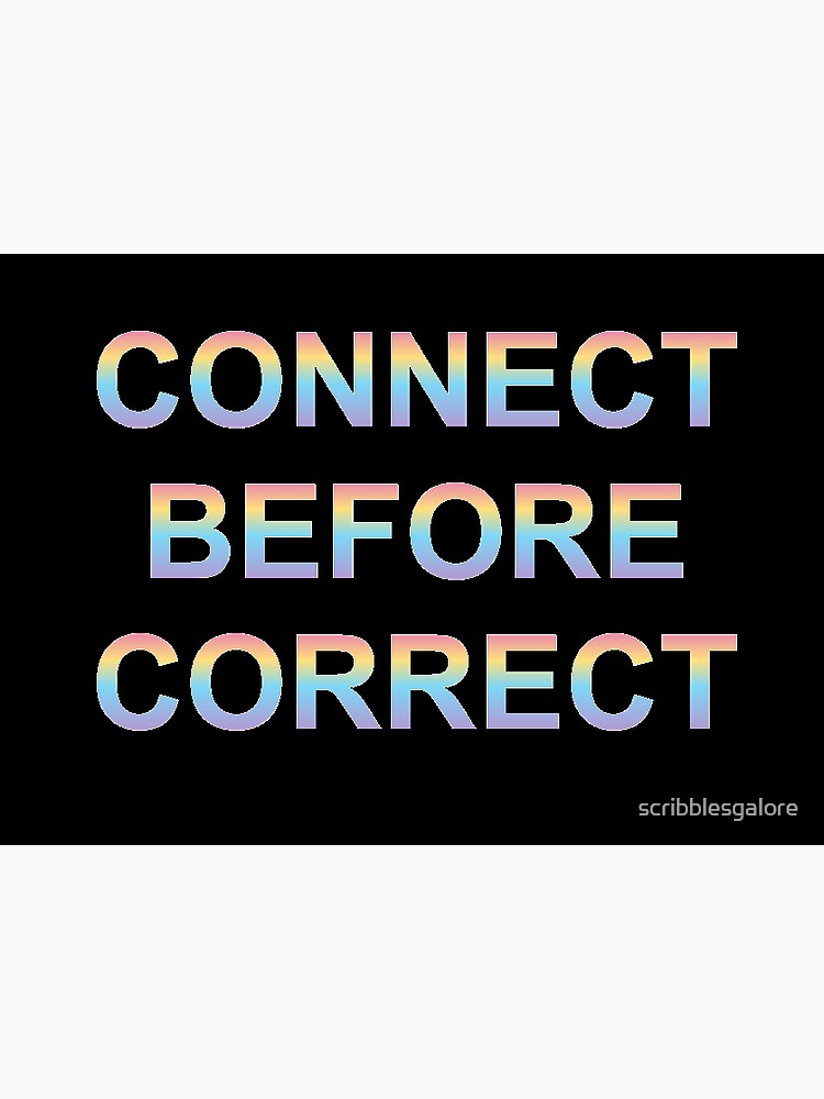 "Connect Before Correct - Black" Sticker for Sale by scribblesgalore ...