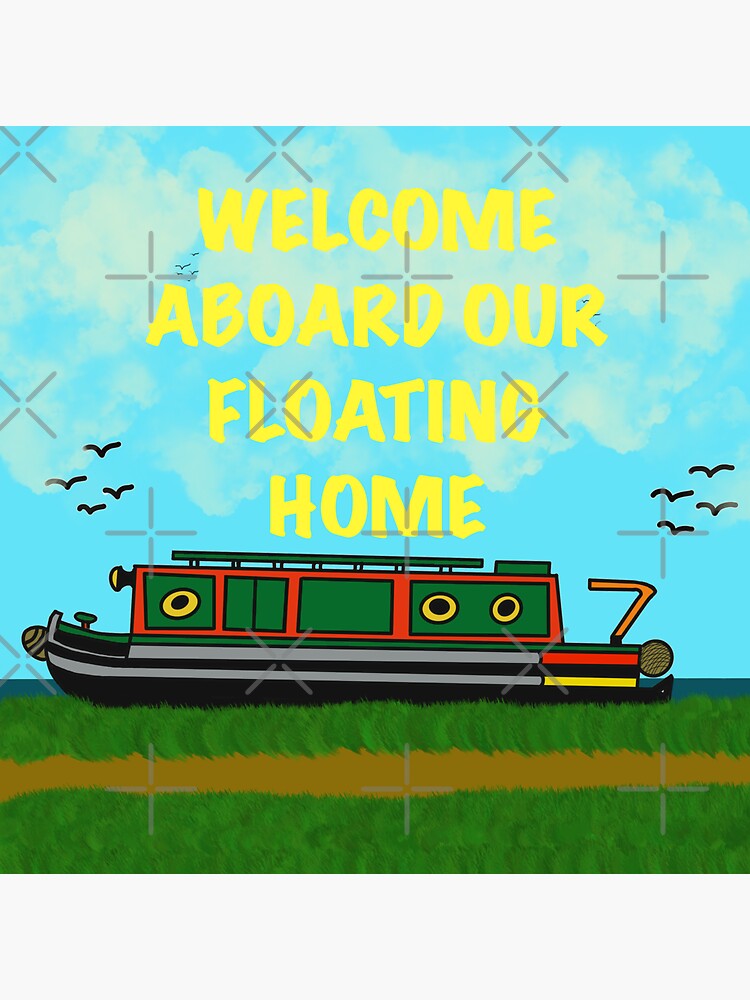 "Welcome aboard our floating home " Sticker for Sale by tfage | Redbubble