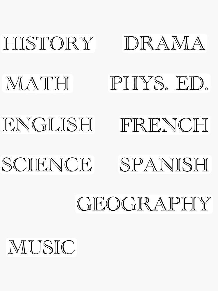 "Back to school, history, drama, math, english, french, science ...