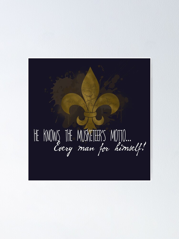"He knows the Musketeer's motto..." Poster for Sale by Copperoxide ...