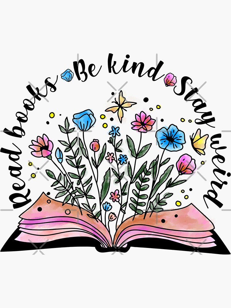 "Read Books Be Kind Stay Weird" Sticker for Sale by art-master1 | Redbubble