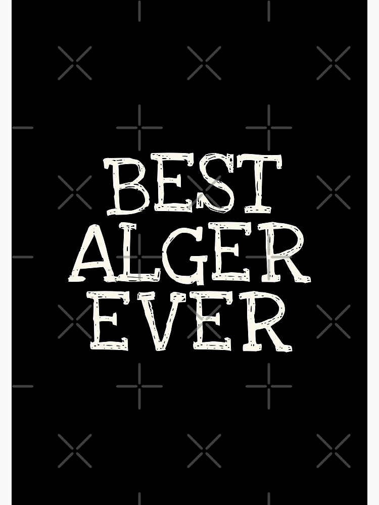 Best Alger Ever Funny Personalized Name Premium Matte Vertical Poster ...