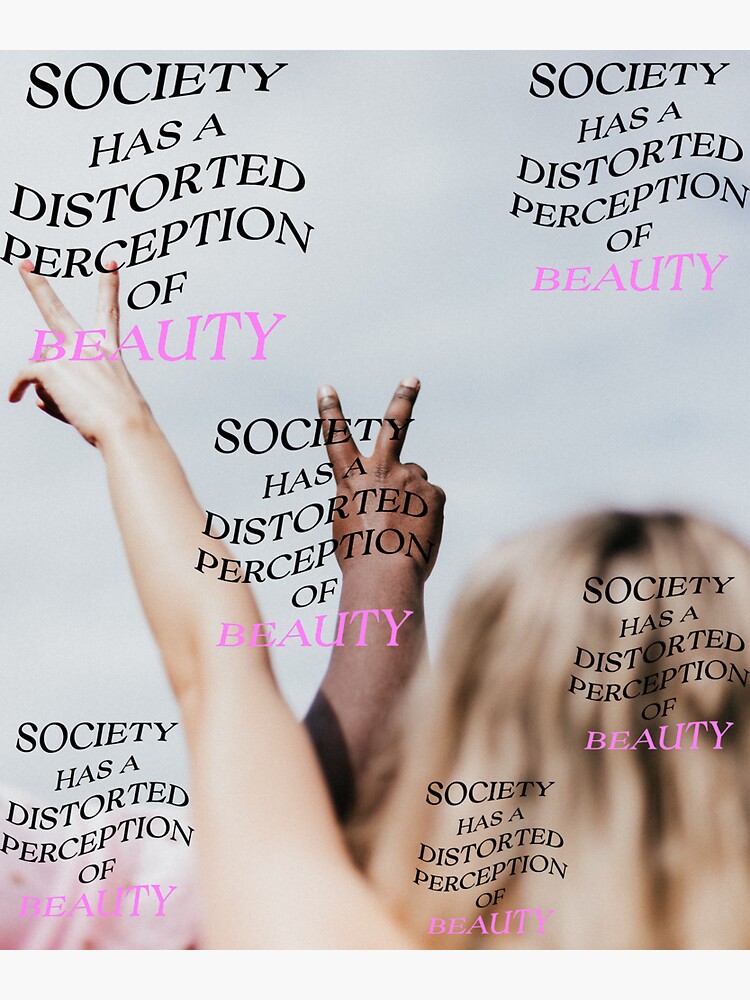 "Society has a distorted perception of beauty" Sticker for Sale by ...