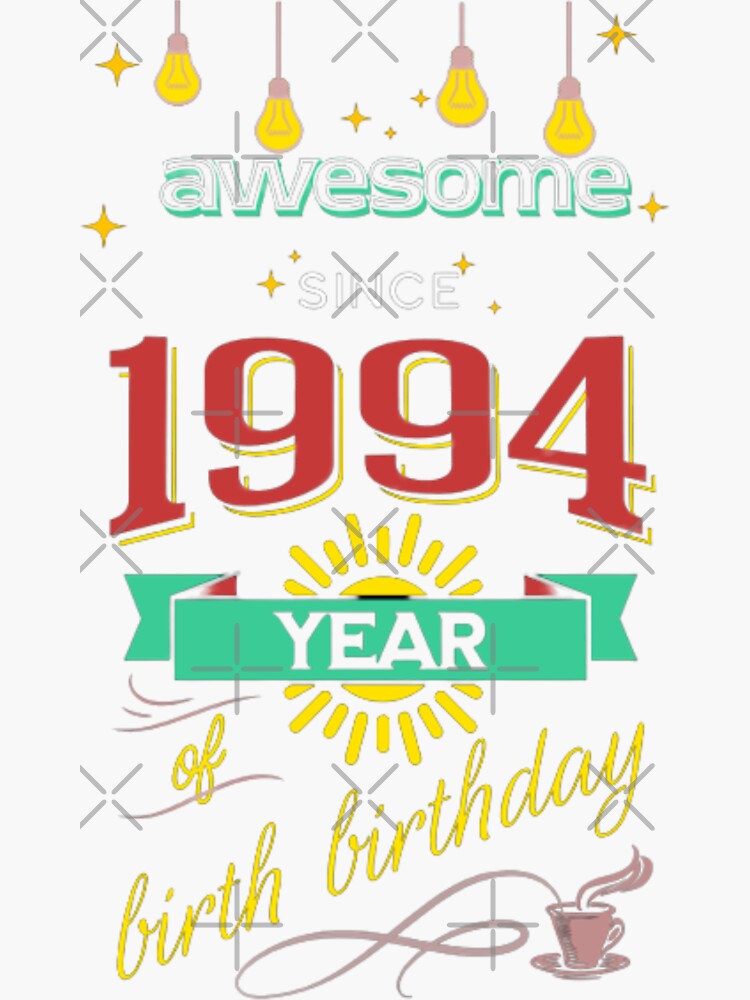 "Awesome Since 1994 Year Of Birth Birthday Friend" Sticker for Sale by ...